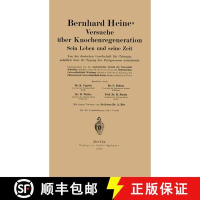 【3-4周达】Bernhard Heines Versuche UEber Knochenregeneration: Sein Leben Und Seine Zeit Von Der Deut... [9783642892141]