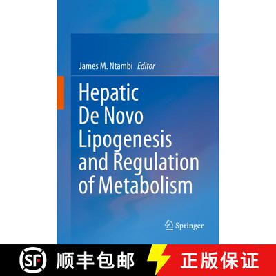 【3-4周达】精装 Hepatic De Novo Lipogenesis and Regulation of Metabolism [9783319250632]