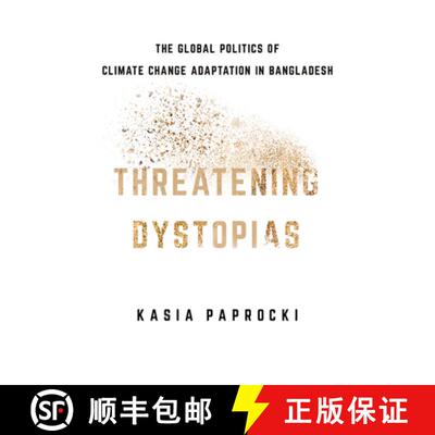 【3-4周达】Threatening Dystopias: The Global Politics of Climate Change Adaptation in Bangladesh [9781501759161]