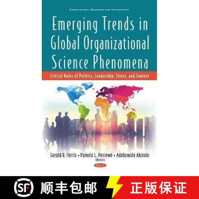 【3-4周达】精装 Emerging Trends in Global Organizational Science Phenomena: Critical Roles of Politic... [9781536191752]