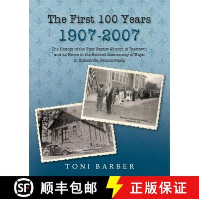 【3-4周达】The First 100 Years 1907-2007: The History of the First Baptist Church of Passtown and Its... [9781662922688]