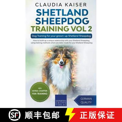 【3-4周达】Shetland Sheepdog Training Vol 2 – Dog Training for your grown-up Shetland Sheepdog [9781393727927]