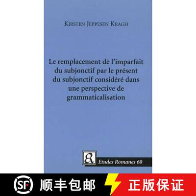 【3-4周达】Le Remplacement De L'imparfait Du Subjonctif Par Le Present Du Subjonctif Considere Dans U... [9788763531313]