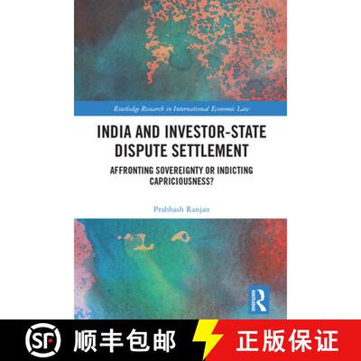 【3-4周达】精装 India and Investor-State Dispute Settlement: Affronting Sovereignty or Indicting Capr... [9781032349046]