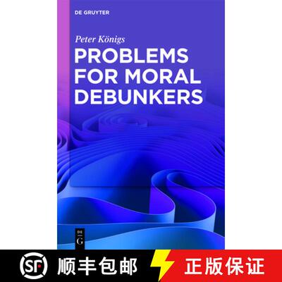 【3-4周达】精装 Problems for Moral Debunkers – On the Logic and Limits of Empirically Informed Ethics [9783110750171]
