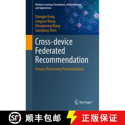 【3-4周达】精装 Cross-device Federated Recommendation: Privacy-Preserving Personalization [9789819632114]