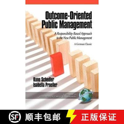 【3-4周达】Outcome–Oriented Public Management – A Responsibility–Based Approach to the New Public ... [9781617351808]