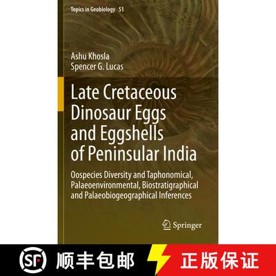 【3-4周达】Late Cretaceous Dinosaur Eggs and Eggshells of Peninsular India: Oospecies Diversity and T... [9783030564568]