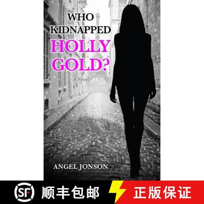 【3-4周达】Who Kidnapped Holly Gold? [9780998334110]