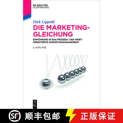 【3-4周达】Die Marketing-Gleichung : Einf hrung in Das Prozess- Und Wertorientierte Marketingmanagement [9783110426816]