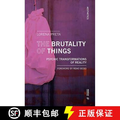 【3-4周达】The Brutality of Things: Psychic Transformations of Reality [9788869772177]