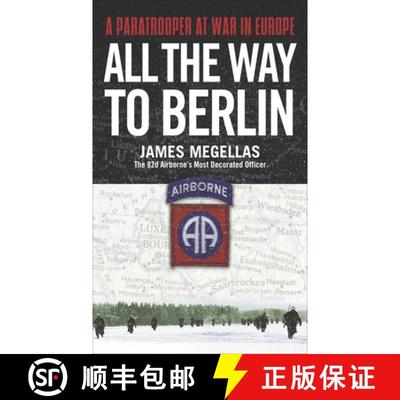 【3-4周达】All the Way to Berlin: A Paratrooper at War in Europe [9780891418368]