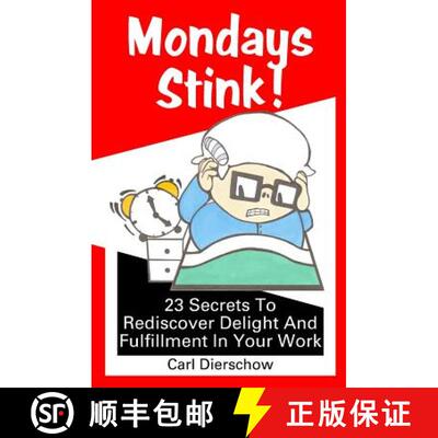【3-4周达】Mondays Stink!: 23 Secrets to Rediscover Delight and Fulfillment in Your Work [9781591099086]