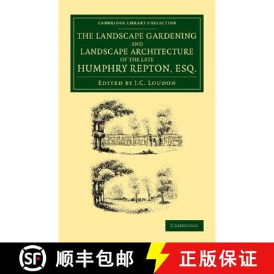 【3-4周达】Landscape Gardening and Landscape Architecture of the Late Humphry Repton, Esq.: Being his... [9781108066174]