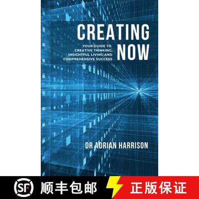 【3-4周达】Creating Now: Your Guide to Creative Thinking, Insightful Living and Comprehensive Success. [9781067116002]