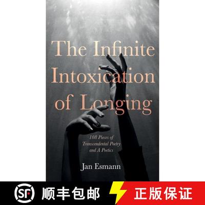 【3-4周达】The Infinite Intoxication of Longing: 108 Pieces of Transcendental Poetry and a Poetics [9798385225101]