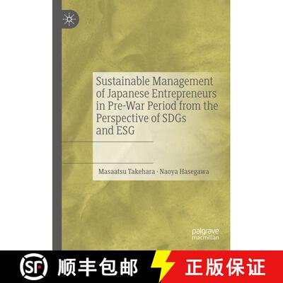 【3-4周达】精装 Sustainable Management of Japanese Entrepreneurs in Pre-War Period from the Perspecti... [9789811565069]