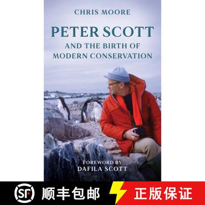 预订 Peter Scott and the Birth of Modern Conservation [9781846894305]