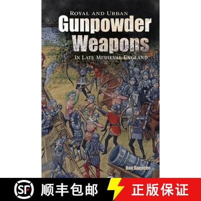 【3-4周达】精装 Royal and Urban Gunpowder Weapons in Late Medieval England [9781783274574]