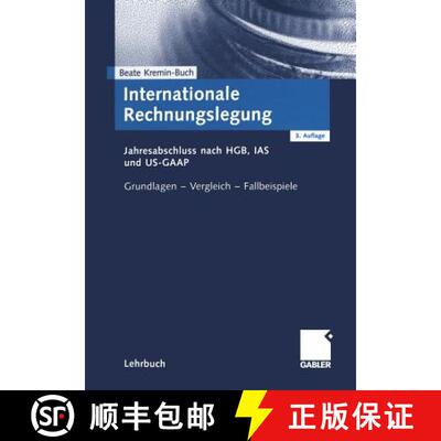 【3-4周达】Internationale Rechnungslegung: Jahresabschluss Nach Hgb, IAS Und Us-GAAP Grundlagen -- Ve... [9783409314961]