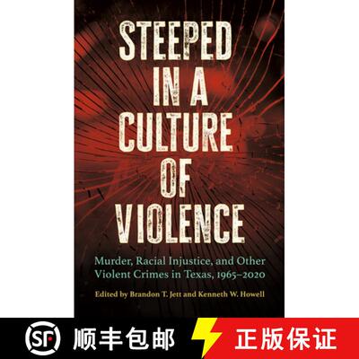 【3-4周达】Steeped in a Culture of Violence: Murder, Racial Injustice, and Other Violent Crimes in Te... [9781648431333]