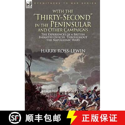 【3-4周达】With the Thirty-Second in the Peninsular and Other Campaigns: the Experiences of a British... [9780857062574]