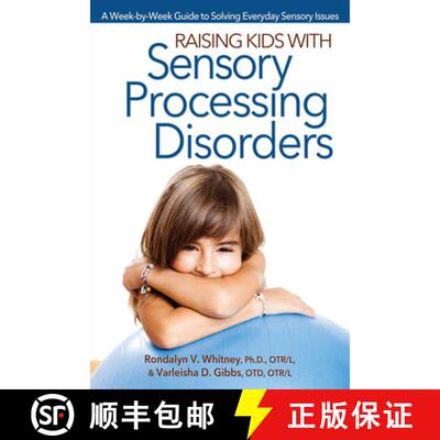 【3-4周达】Raising Kids With Sensory Processing Disorders: A Week-by-Week Guide to Solving Everyday S... [9781618210852]