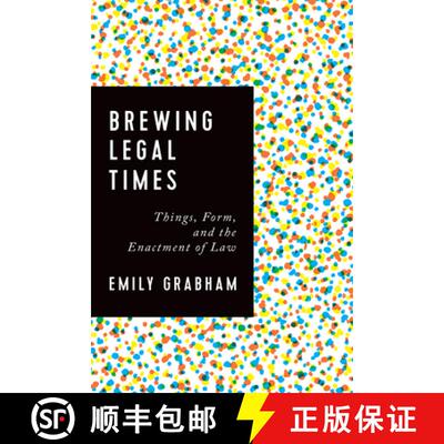 【3-4周达】Brewing Legal Times – Things, Form, and the Enactment of Law [9781442646056]