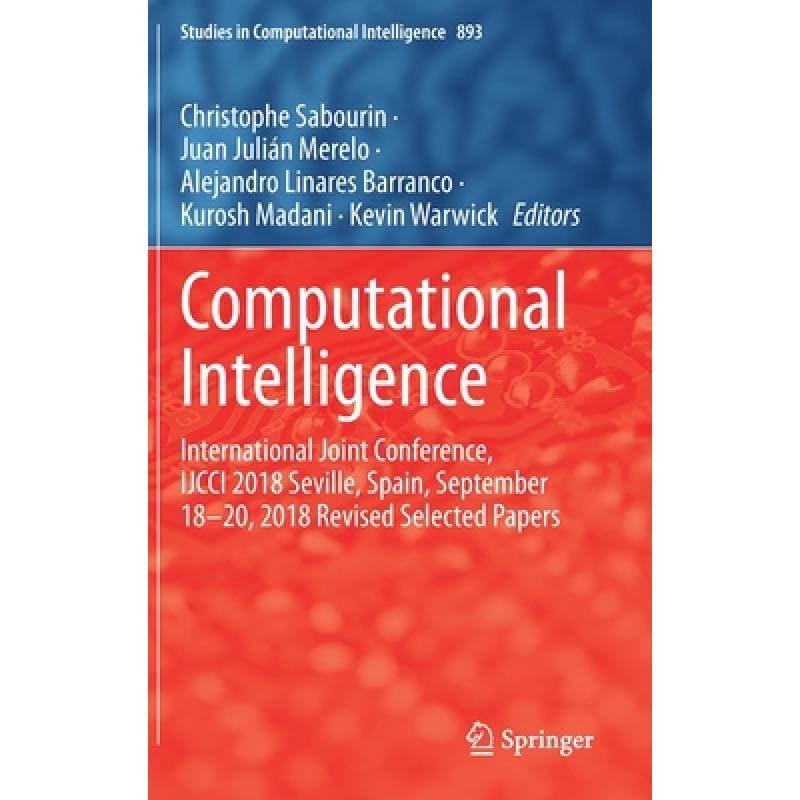 【4周达】Computational Intelligence: International Joint Conference, IJCCI 2018 Seville, Spain, Sept ...
