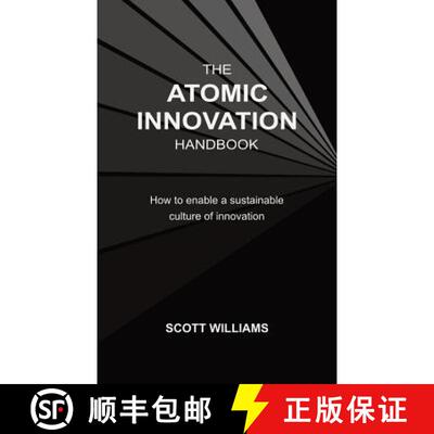 【3-4周达】The Atomic Innovation Handbook: How to enable a sustainable culture of innovation [9780648358404]