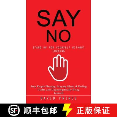 【3-4周达】Say No: Stand Up for Yourself Without Looking (Stop People Pleasing, Staying Silent, & Fee... [9780995244771]