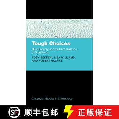 【3-4周达】精装 Tough Choices: Risk, Security and the Criminalization of Drug Policy [9780199697236]