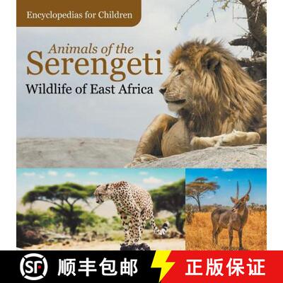 【3-4周达】Animals of the Serengeti | Wildlife of East Africa | Encyclopedias for Children [9781683056416]
