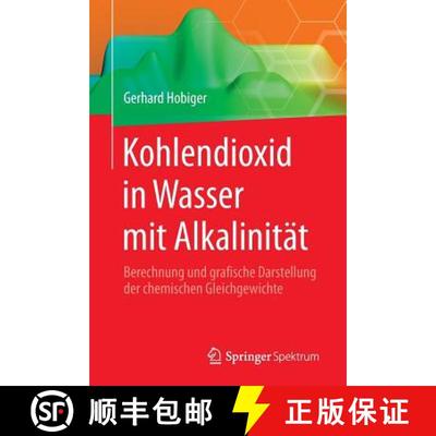 【3-4周达】Kohlendioxid in Wasser mit Alkalinität : Berechnung und grafische Darstellung der chemisc... [9783662454657]