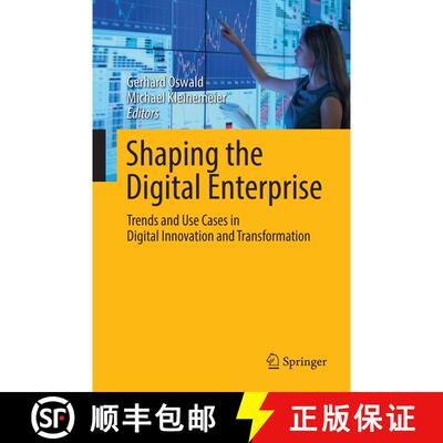 【3-4周达】Shaping the Digital Enterprise : Trends and Use Cases in Digital Innovation and Transforma... [9783319822303]