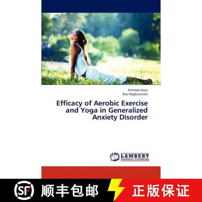 预订 Efficacy of Aerobic Exercise and Yoga in Generalized Anxiety Disorder [9783843386241]
