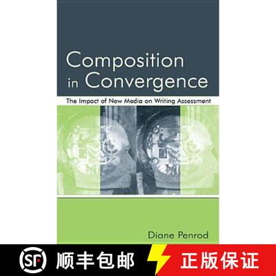 【3-4周达】精装 Composition in Convergence: The Impact of New Media on Writing Assessment [9780805845907]