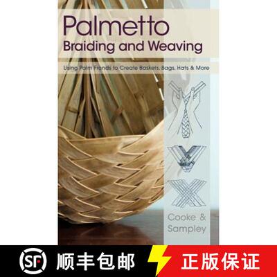 【3-4周达】Palmetto Braiding and Weaving: Using Palm Fronds to Create Baskets, Bags, Hats & More [9781626549395]