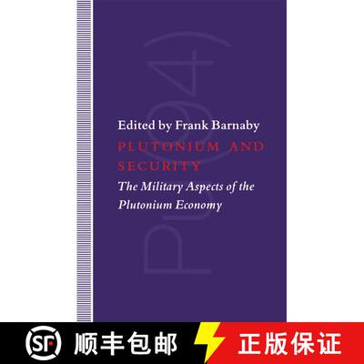 【3-4周达】Plutonium and Security : The Military Aspects of the Plutonium Economy [9781349116959]