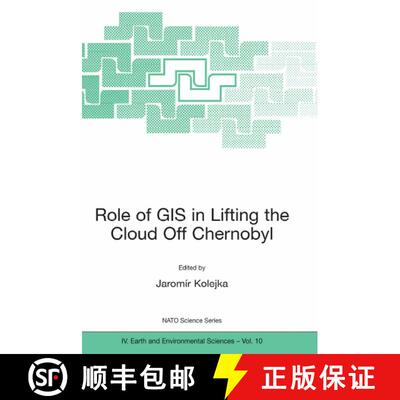 【3-4周达】精装 Role of GIS in Lifting the Cloud Off Chernobyl: Proceedings of the NATO Advanced Rese... [9781402007682]