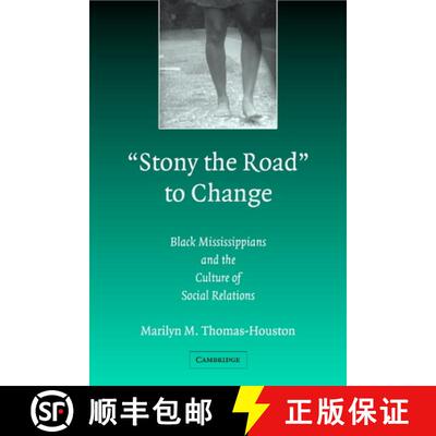 【3-4周达】'Stony the Road' to Change: Black Mississippians and the Culture of Social Relations [9780521535984]