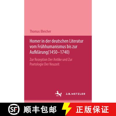 【3-4周达】精装 Homer in der deutschen Literatur vom Frühhumanismus bis zur Aufklärung (1450-1740) [9783476999306]