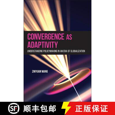 【3-4周达】精装 Convergence as Adaptivity : Understanding Policymaking in an Era of Globalization [9781438493794]