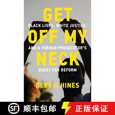 【3-4周达】Get Off My Neck: Black Lives, White Justice, and a Former Prosecutor’s Quest for Reform [9780262553964]