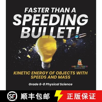【3-4周达】Faster than A Speeding Bullet! Kinetic Energy of Objects with Speeds and Mass | Grade 6-8 ... [9781541994997]
