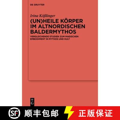 【3-4周达】精装 (Un)heile Körper im altnordischen Baldermythos – Vergleichende Studien zum magische... [9783110789010]