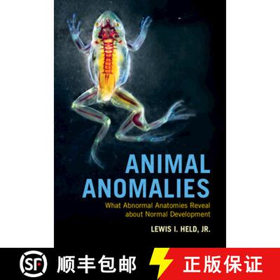 【3-4周达】Animal Anomalies : What Abnormal Anatomies Reveal about Normal Development [9781108819749]