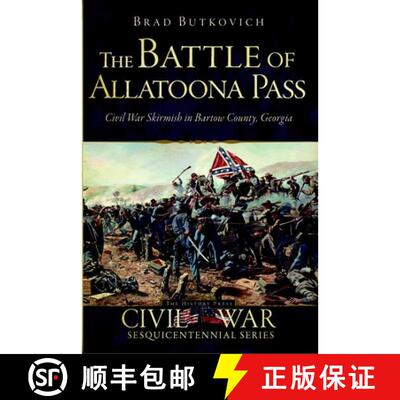 【3-4周达】The Battle of Allatoona Pass: Civil War Skirmish in Bartow County, Georgia [9781626194618]