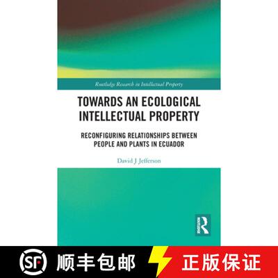 【3-4周达】Towards an Ecological Intellectual Property: Reconfiguring Relationships Between People an... [9780367517700]
