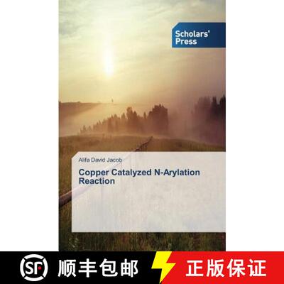 预订 Copper Catalyzed N-Arylation Reaction [9783639765120]